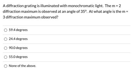 Solved A Diffraction Grating Is Illuminated With Monochromatic Light The M 2 Diffraction