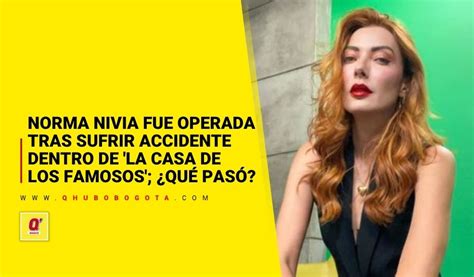 Norma Nivia Fue Operada Tras Sufrir Accidente Dentro De La Casa De Los