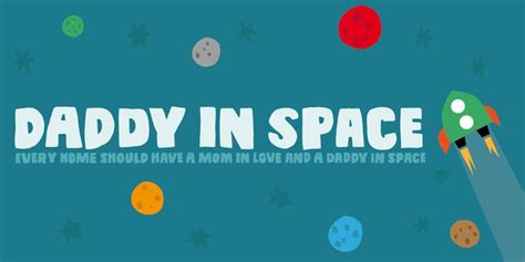 Daddy In Space Font Space Font Daddy How To Memorize