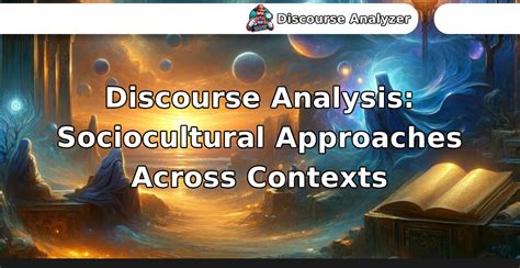 Sociocultural Discourse Analysis Across Contexts Interactive Article