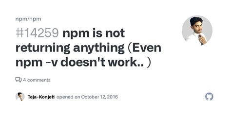 Npm Is Not Returning Anything Even Npm V Doesn T Work Issue Npm Npm GitHub