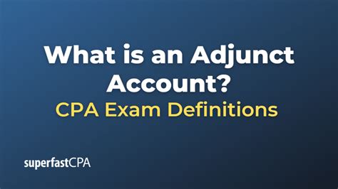 What Is An Adjunct Account Superfastcpa Cpa Review