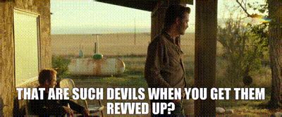 Yarn That Are Such Devils When You Get Them Revved Up Hell Or High
