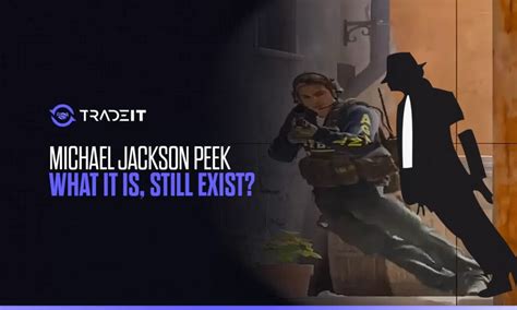 The Michael Jackson Peek In Cs2 Does It Still Exist