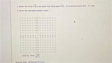 Solved A Sketch The Vector PQ In The Plane From Initial Chegg