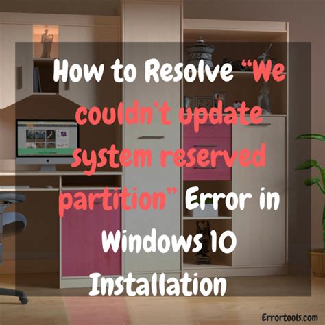 how to resolve “we couldn t update system reserved partition” error in