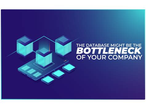 Is Your Database Becoming The Bottleneck Of Your Company Heres How To Fix It Dbsnoop