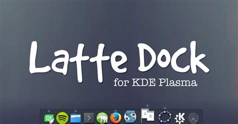 Kde App Latte Dock Loses Its Main Developer Omg Linux