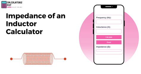 Impedance Of An Inductor Calculator