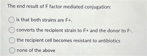 Solved The End Result Of F ﻿factor Mediated Conjugationis
