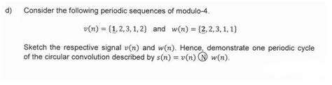 Solved D Consider The Following Periodic Sequences Of Chegg