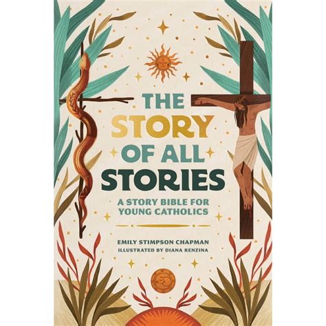 The Story Of All Stories A Story Bible For Young Catholics Catholic