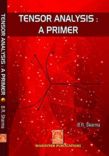 Tensor Analysis A Primer By Br Sharma Goodreads