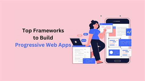 Top 5 Frameworks To Build Progressive Web Apps In 2023