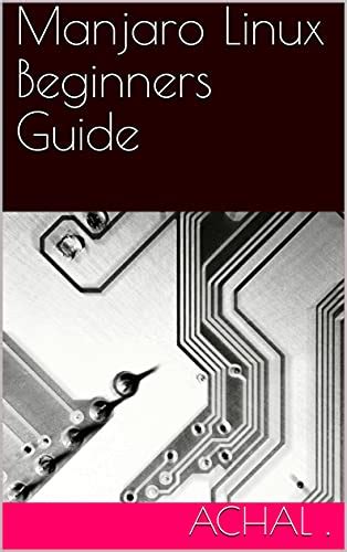 Manjaro Linux Beginners Guide Let Me Read