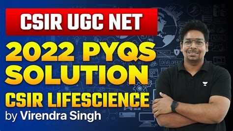 2022 Pyqs Solution Part 4 Lifescience Csir Ugc Net 2023 Virendra Singh Unacademy Youtube
