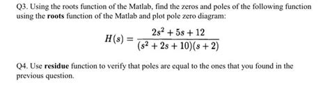 Solved Q Using The Roots Function Of The Matlab Find The Chegg Com