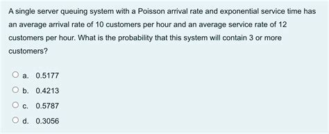 Solved A Single Server Queuing System With A Poisson Arrival