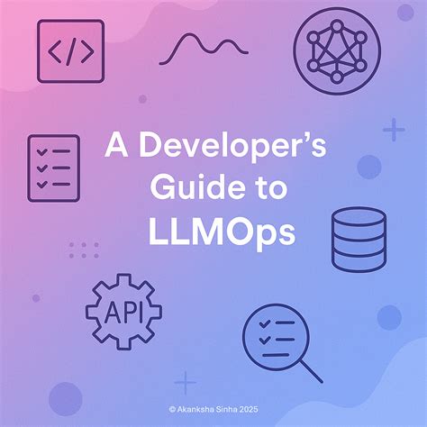 A Developer’s Guide to LLMOps: Turning LLM Prototypes into Production Powerhouses | by Akanksha ...