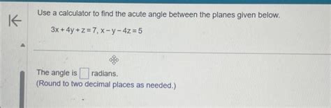 Solved Use A Calculator To Find The Acute Angle Between The