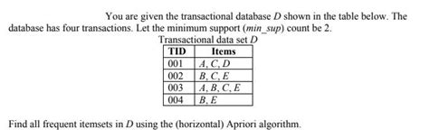 solved you are given the transactional database d shown in