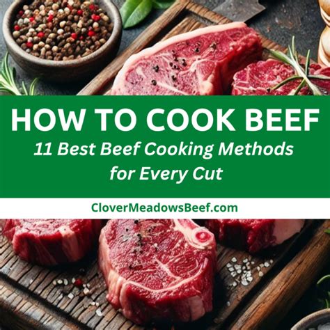 How To Cook Beef Best Cooking Method For Every Cut With Chart Clover Meadows Beef