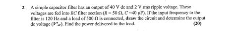 Solved A Simple Capacitor Filter Has An Output Of V Dc Chegg