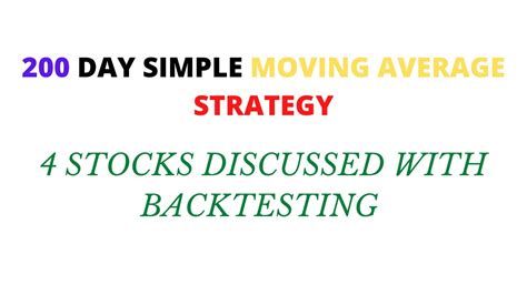 200 Day Simple Moving Average Strategy Swing Trading Strategy4 Stocks Discussed With