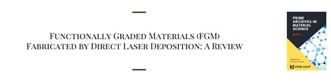 Functionally Graded Materials FGM Fabricated By Direct Laser Deposition A Review Vide Leaf