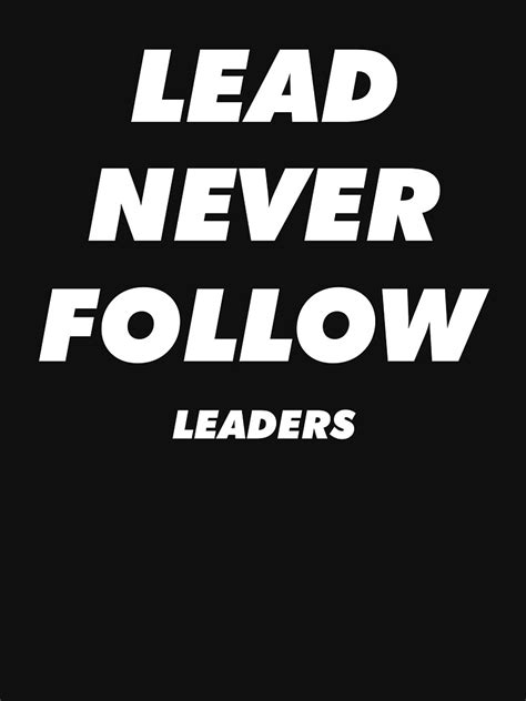 Lead Never Follow Lead Never Follow Leaders Chief Keef Lead Never