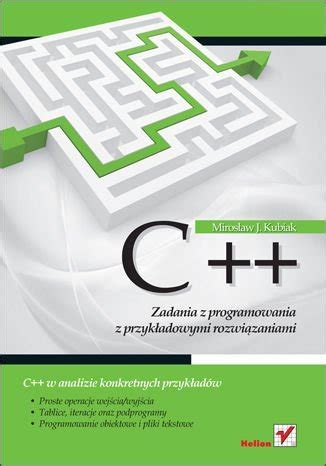 C Zadania Z Programowania Z Przyk Adowymi Rozwi Zaniami Kubiak Miros Aw J Ebook Sklep