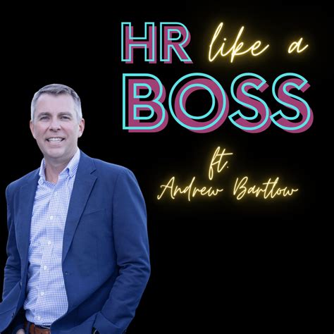 Hr Like A Boss 43 Hr Like A Boss With Andrew Bartlow Willory