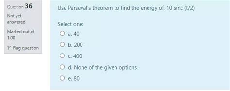 Solved Question Use Parseval S Theorem To Find The Energy Chegg