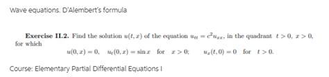 solved wave equations d alembert s formula exercise ii 2