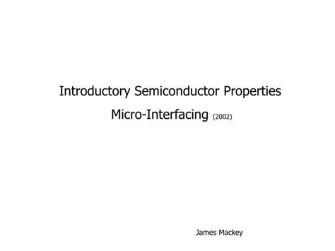 PPT Introductory Semiconductor Properties Micro Interfacing PowerPoint Presentation