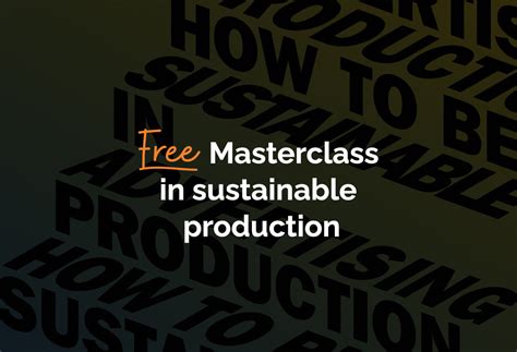 Free Micro Masterclass In Sustainable Production Fresco Creative
