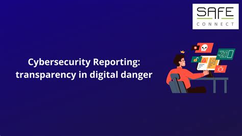 Cybersecurity Reporting Transparency In Digital Danger