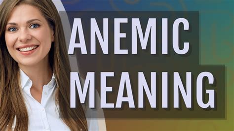 Anemic Meaning Of Anemic Youtube