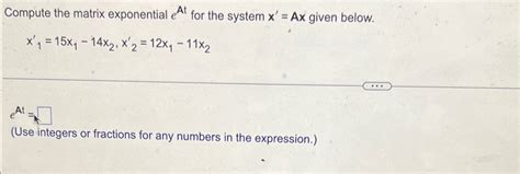 solved compute the matrix exponential eat ﻿for the system