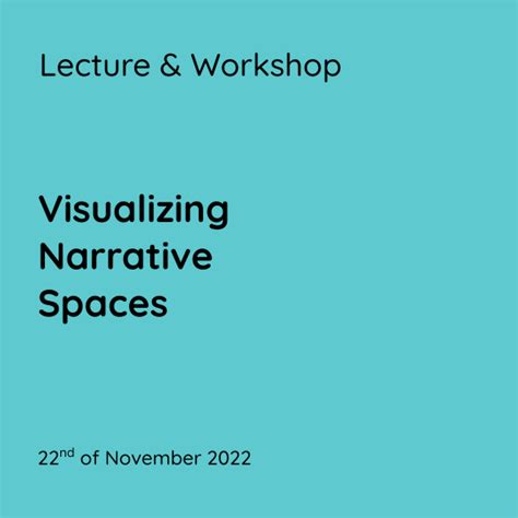 Lecture And Workshop Visualizing Narrative Spaces Sfb 1265 „re