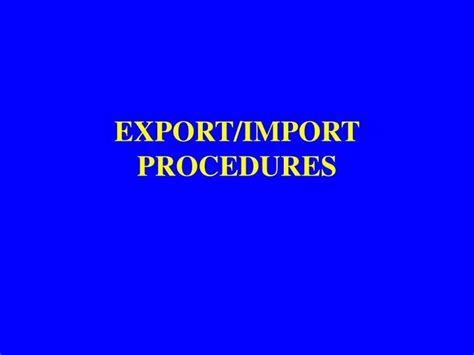 Ppt Exportimport Procedures Powerpoint Presentation Free Download