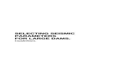 Pdf Selecting Seismic Parameters For Large Dams · Seismic Parameters