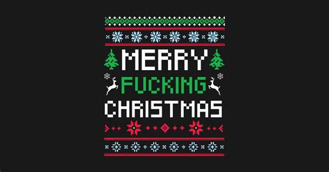Merry Fucking Christmas Offensive Christmas T Shirt Teepublic