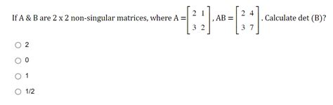 Solved If A B Are X Non Singular Matrices Where Chegg