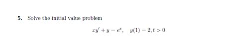 Solved Solve The Initial Value Problem Xy Y Ex Yl
