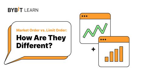 Market Order Vs Limit Order How Are They Different Bybit Learn
