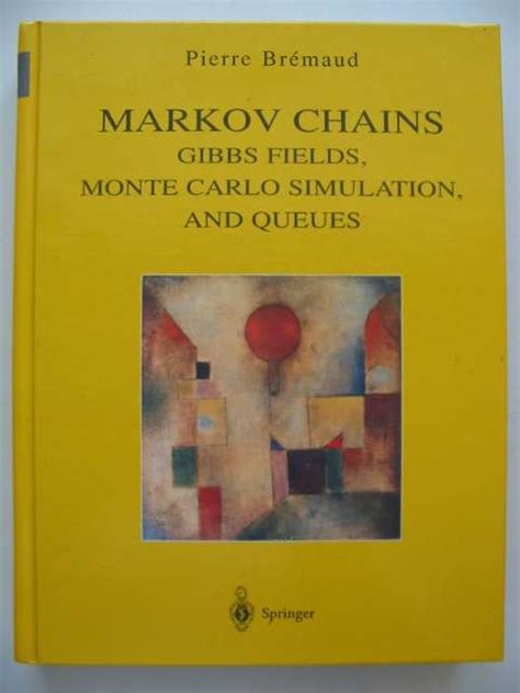 markov chains gibbs fields monte carlo simulation and queues by