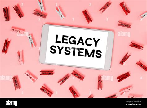 Text Caption Presenting Legacy Systems Concept Meaning Old Method