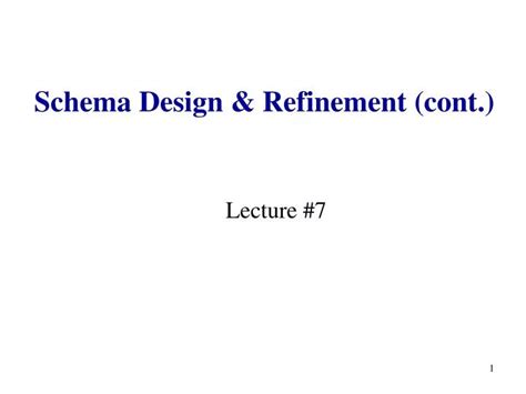 Ppt Schema Design And Refinement Cont Powerpoint Presentation Id
