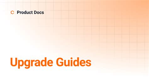 Upgrade Guides Product Docs